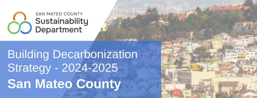 San Mateo County Building Decarbonization Strategy 2024-2025 - CivicWell
